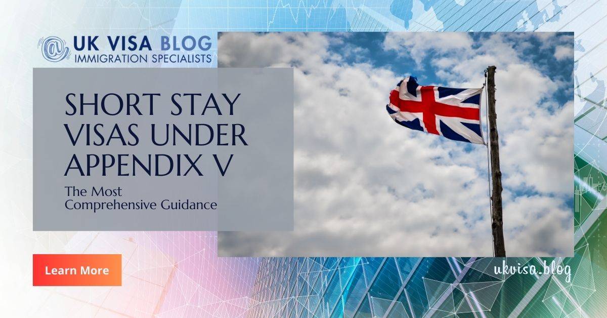 Short Stay Visa for Visitors to the UK under Appendix V