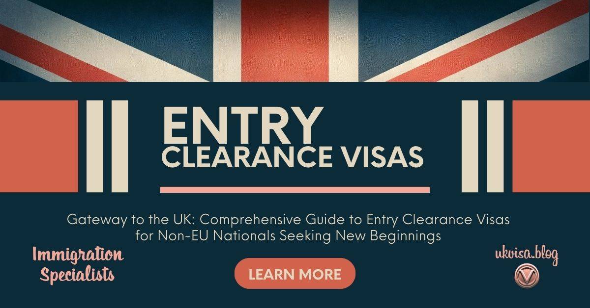 Entry Clearance Application Requirements (Non-EU Nationals)